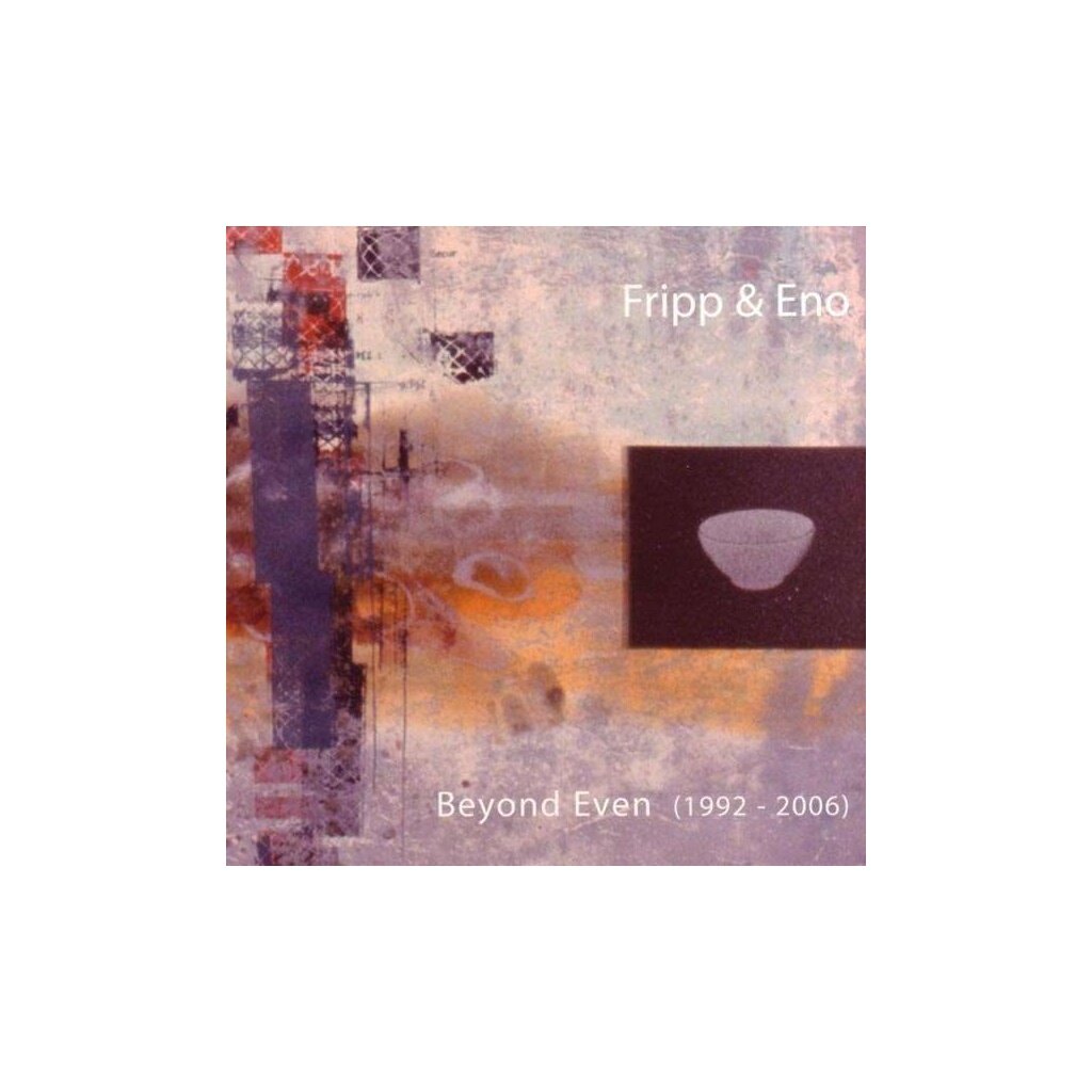 Диск Robert Fripp & Brian Eno - Beyond Even (1992 - 2006) (1 CD)