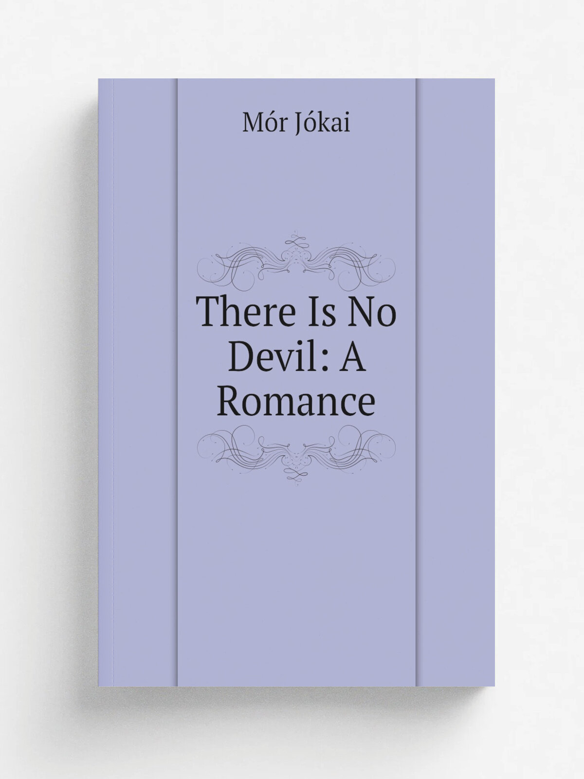 There Is No Devil: A Romance | Maurus J.kai | Репринт