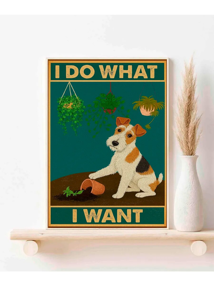 Фокстерьер жесткошерстная собака, I Do What I Want, Плакат