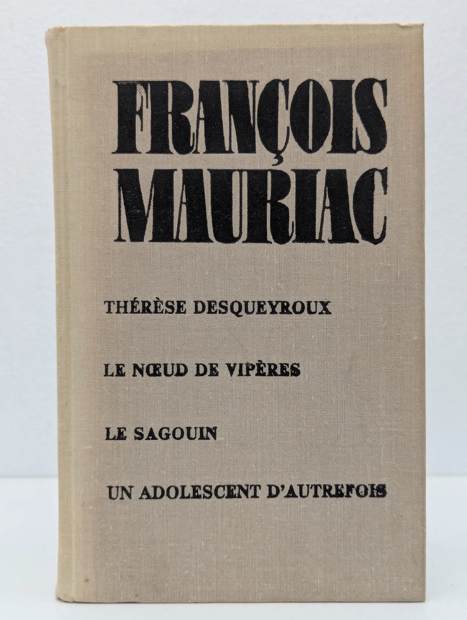 Therese Desqueyroux. Le Noeud de viperes. Le Sagouin. Un Adolescent d'autrefois Мориак Франсуа 1975