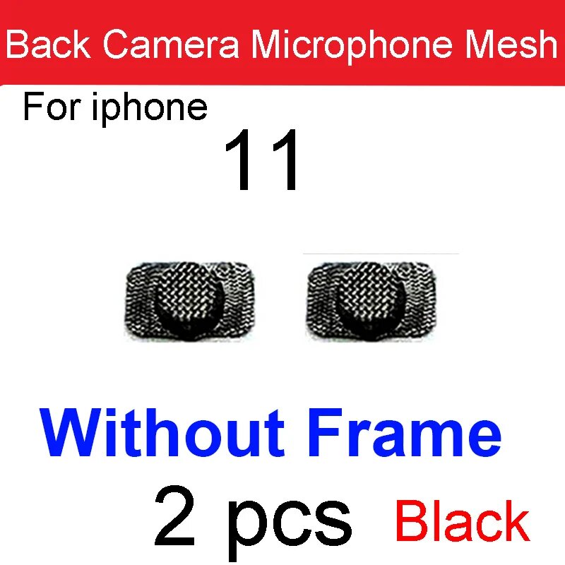 Сетчатая рамка для задней микрофона для iPhone 11, противопыльная сетка, внутри, поврежденный микрофон для задней камеры с держателем крышки, запасные части 2pcs-Mesh-Black