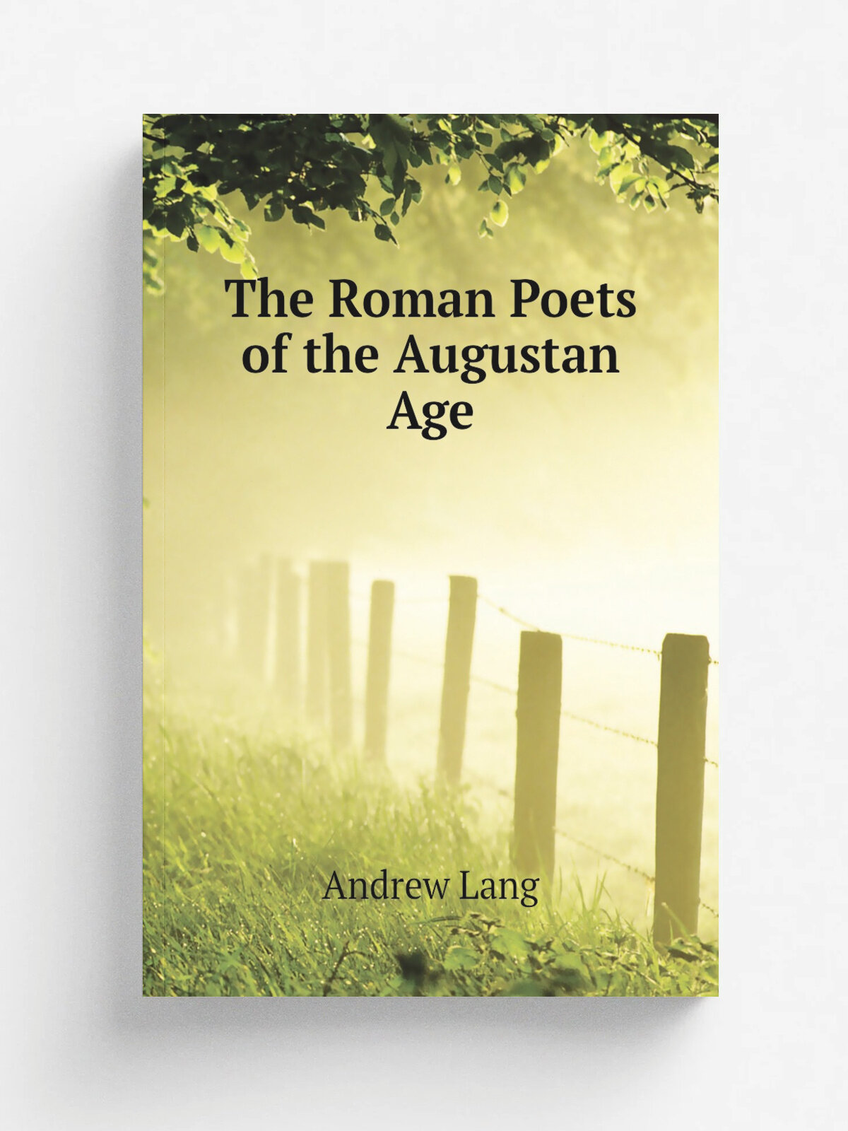 The Roman Poets of the Augustan Age | Andrew Lang | Репринт