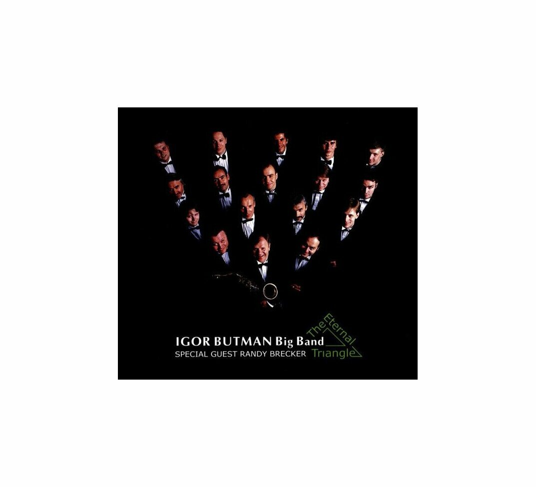 Диск IGOR BUTMAN BIG BAND - ETERNAL TRIANGLE (1 CD)