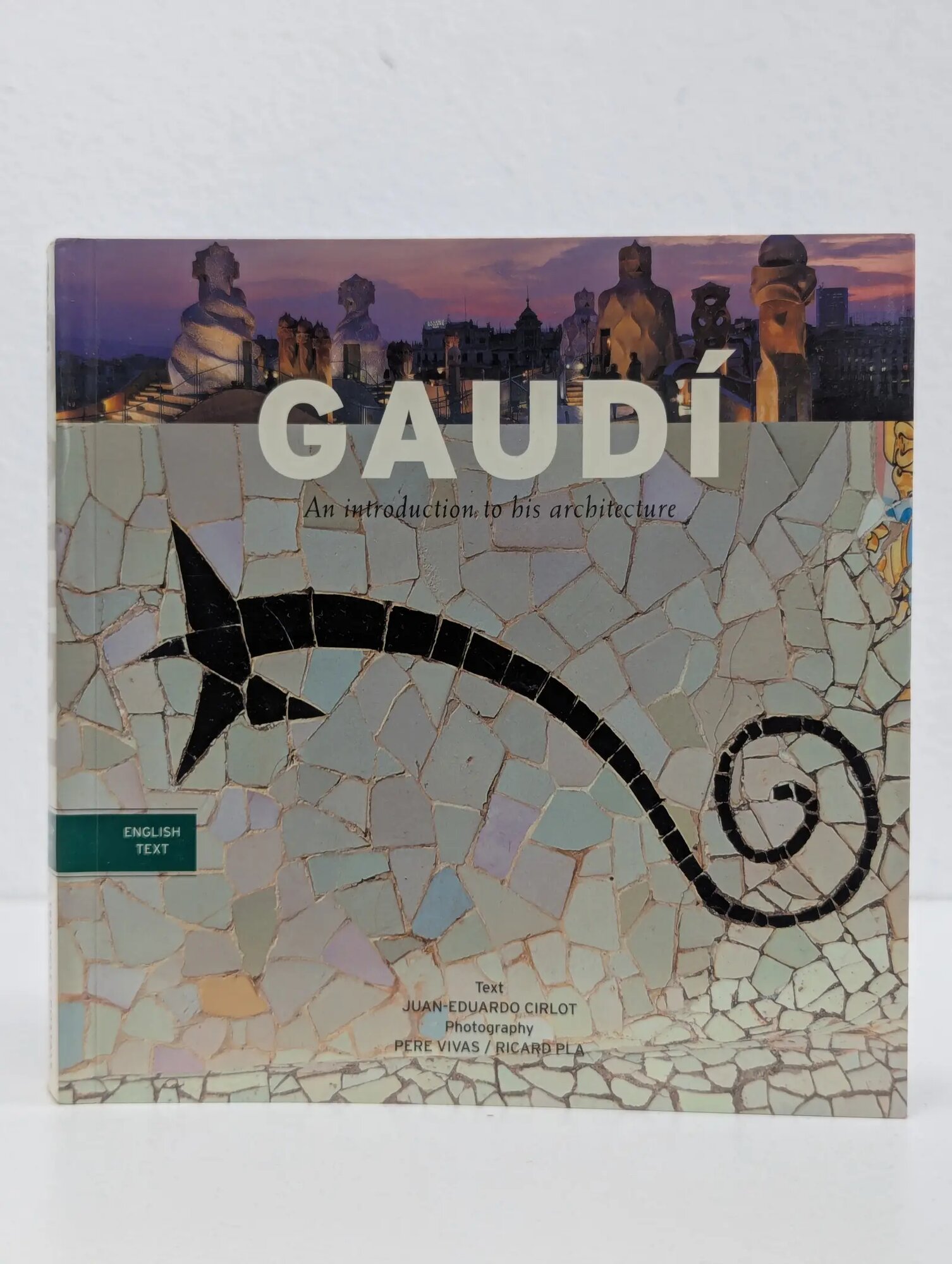 Gaudí. An Introduction to His Architecture. Гауди. Введение в его архитектуру Сирлот Хуан-Эдуардо 2001