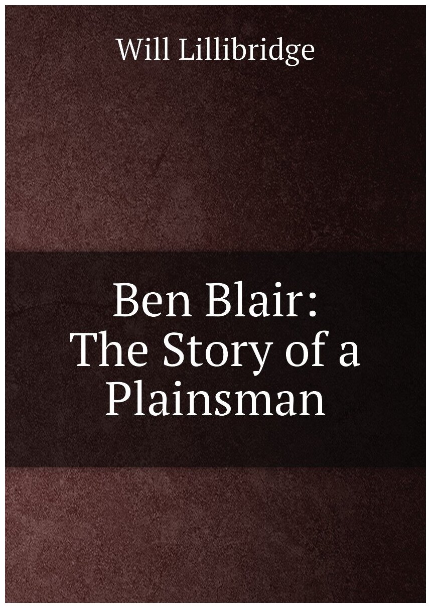Ben Blair: The Story of a Plainsman