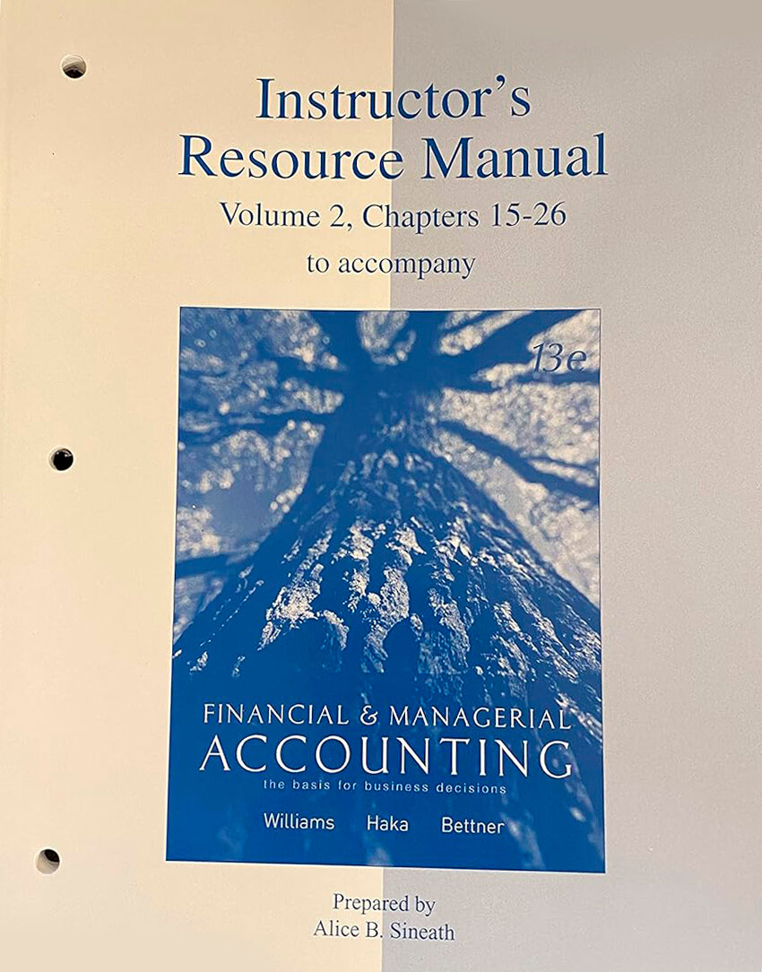 Solutions Manual, Volume 2, Chapters 15-26 to Accompany Financial and Managerial Accounting