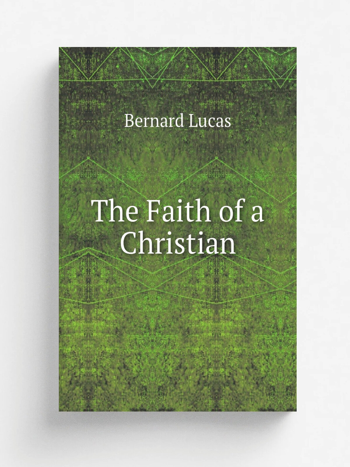 The Faith of a Christian