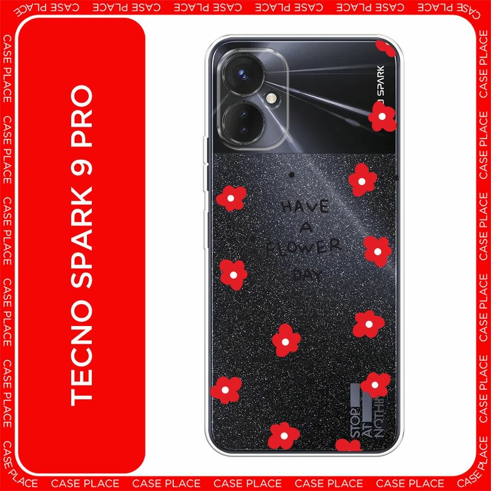 Чехол на Tecno Spark 9 Pro / Техно Спарк 9 Про с принтом "Have a flower day 2", прозрачный