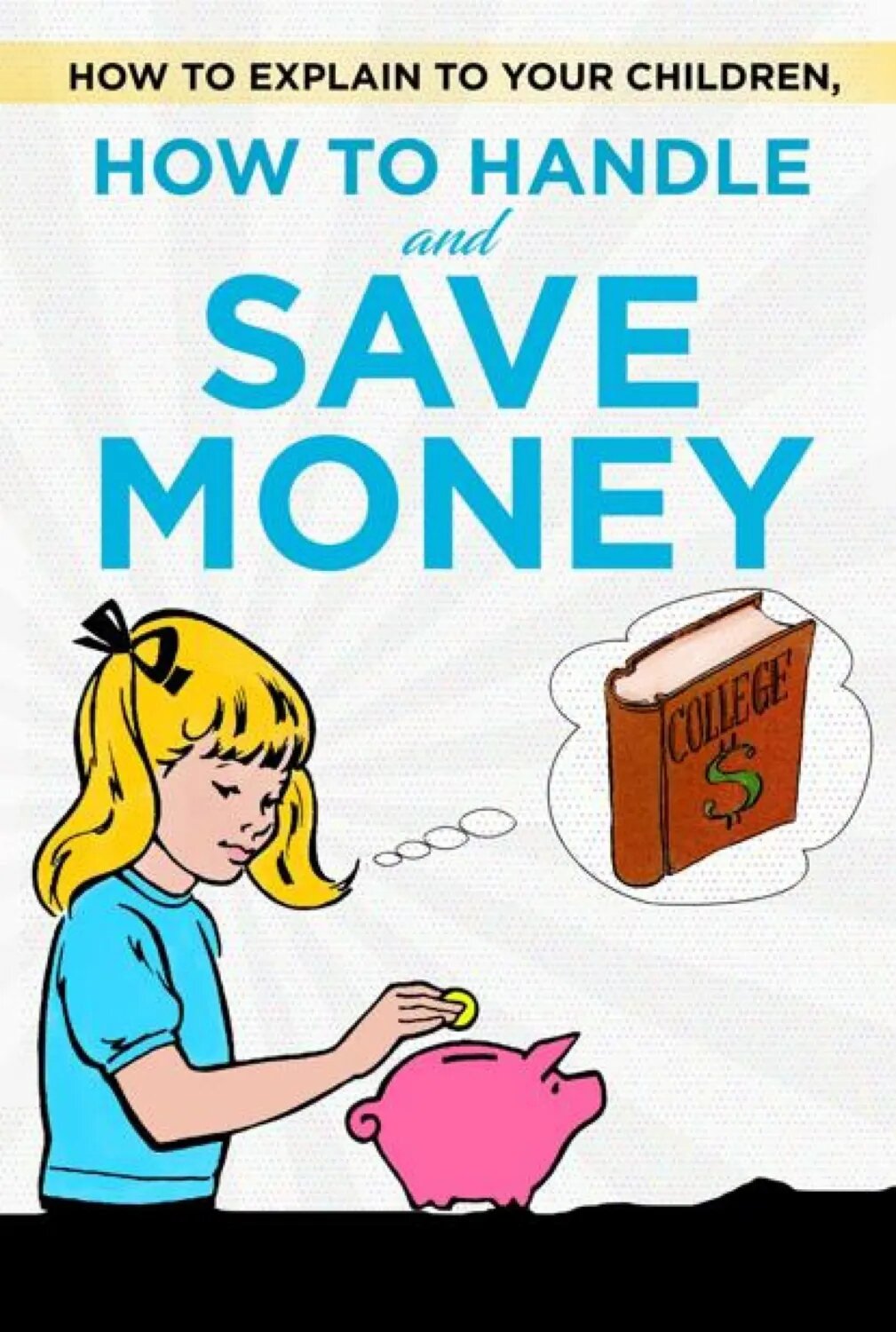 How to explain to your children, how to handle and save money [Цифровая книга]
