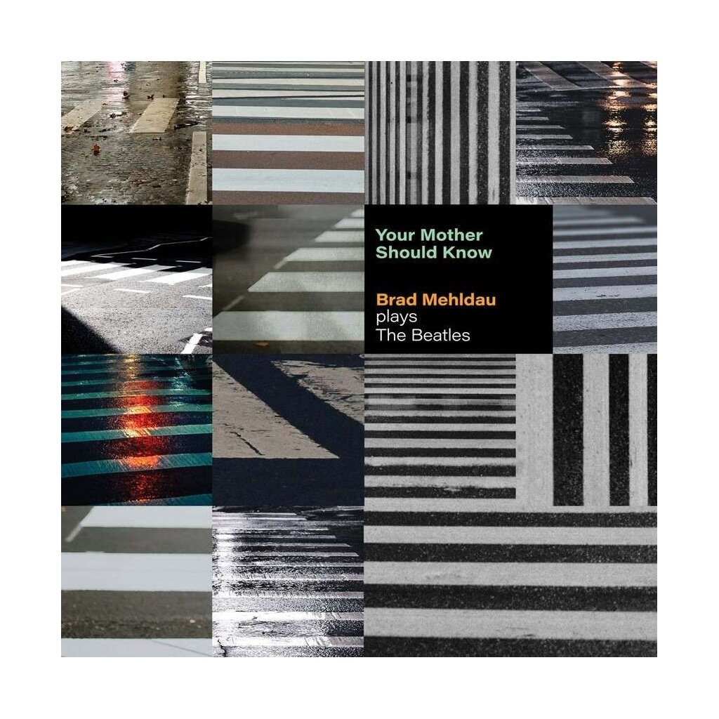 Диск Brad Mehldau - Your Mother Should Know: Brad Mehldau Plays The Beatles (1 CD)