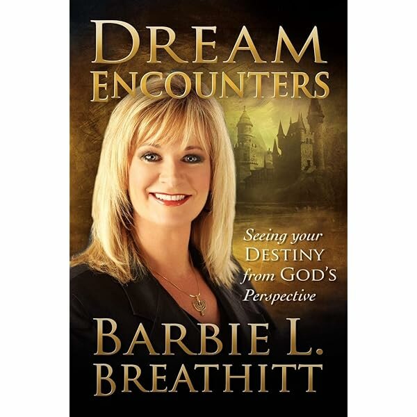 Dream Encounters: Seeing Your Destiny from God's Perspective，Reprinted paperback book