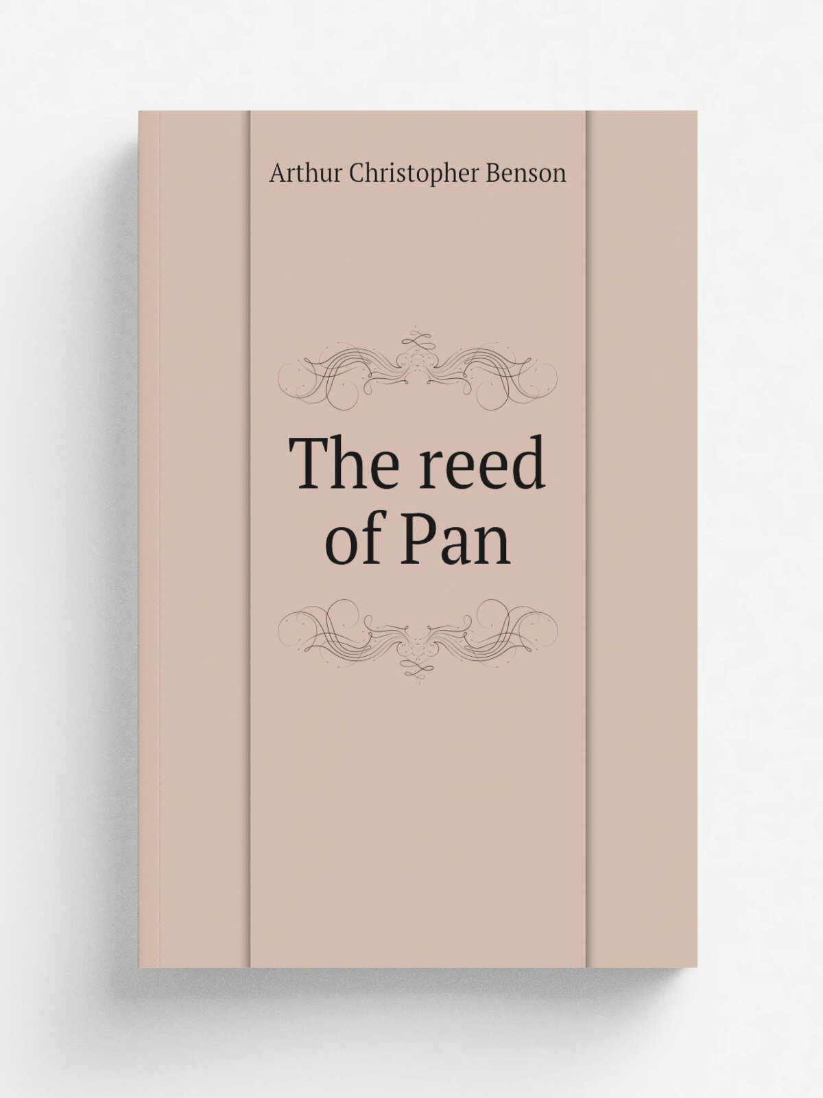 The reed of Pan | Arthur Christopher Benson | 1922 | London, J. Murray | Репринт