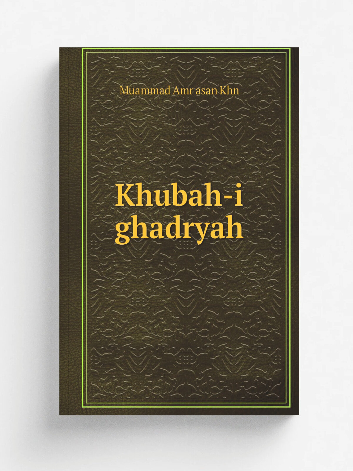 Khubah-i ghadryah | Muammad Amr asan Khn | 1895 | Lakhnow | Репринт