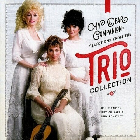 DOLLY PARTON / EMMYLOU HARRIS / LINDA RONSTADT My Dear Companion (Компакт-диск)