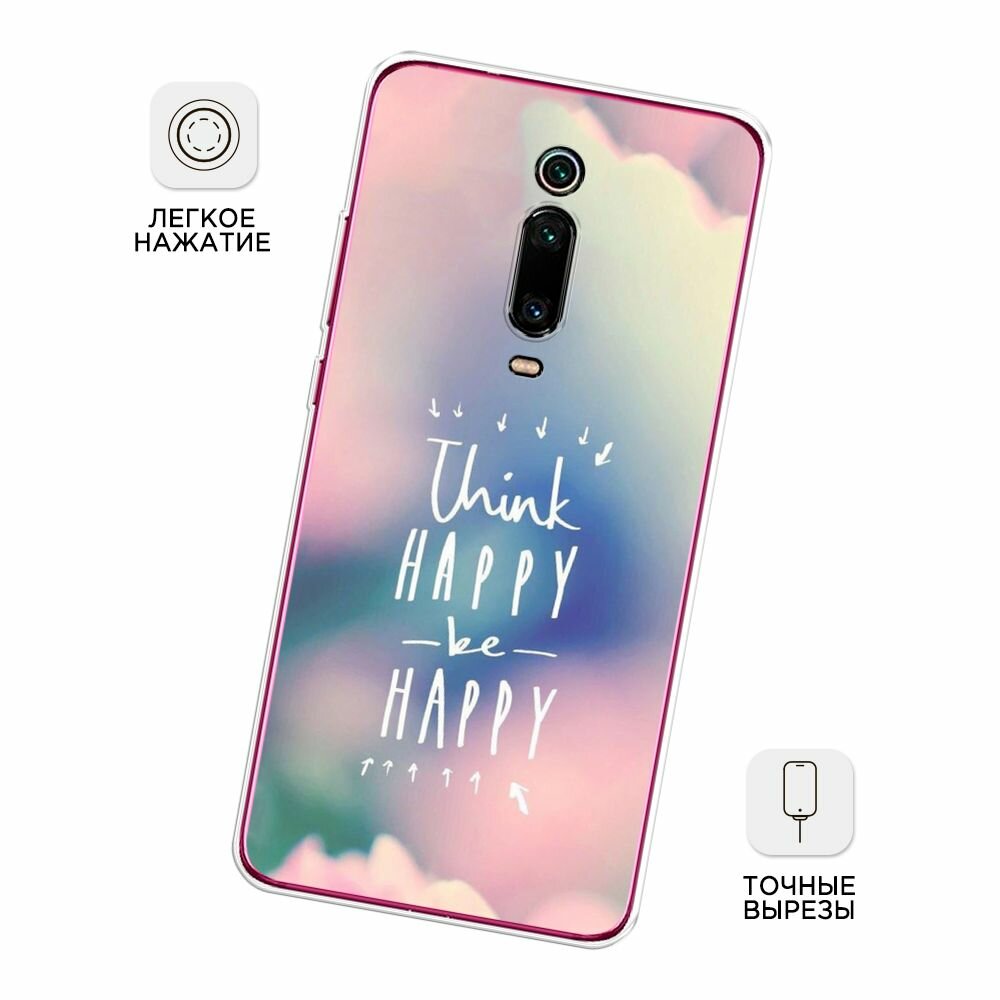 Чехол на Xiaomi Redmi K20/K20 Pro/Mi 9T/9T Pro / Сяоми Редми К20/K20 Pro/Mi 9T/9T Pro с принтом Think happy be happy — фото 1