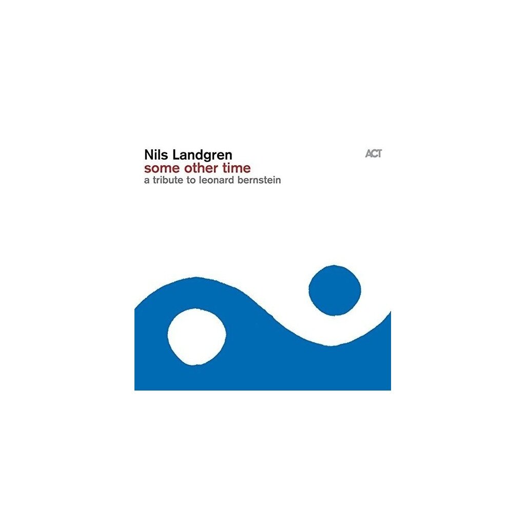 Виниловая пластинка Nils Landgren: Some Other Time-a Tribute to Leonard Bernstein Vinyl LP (1 LP)