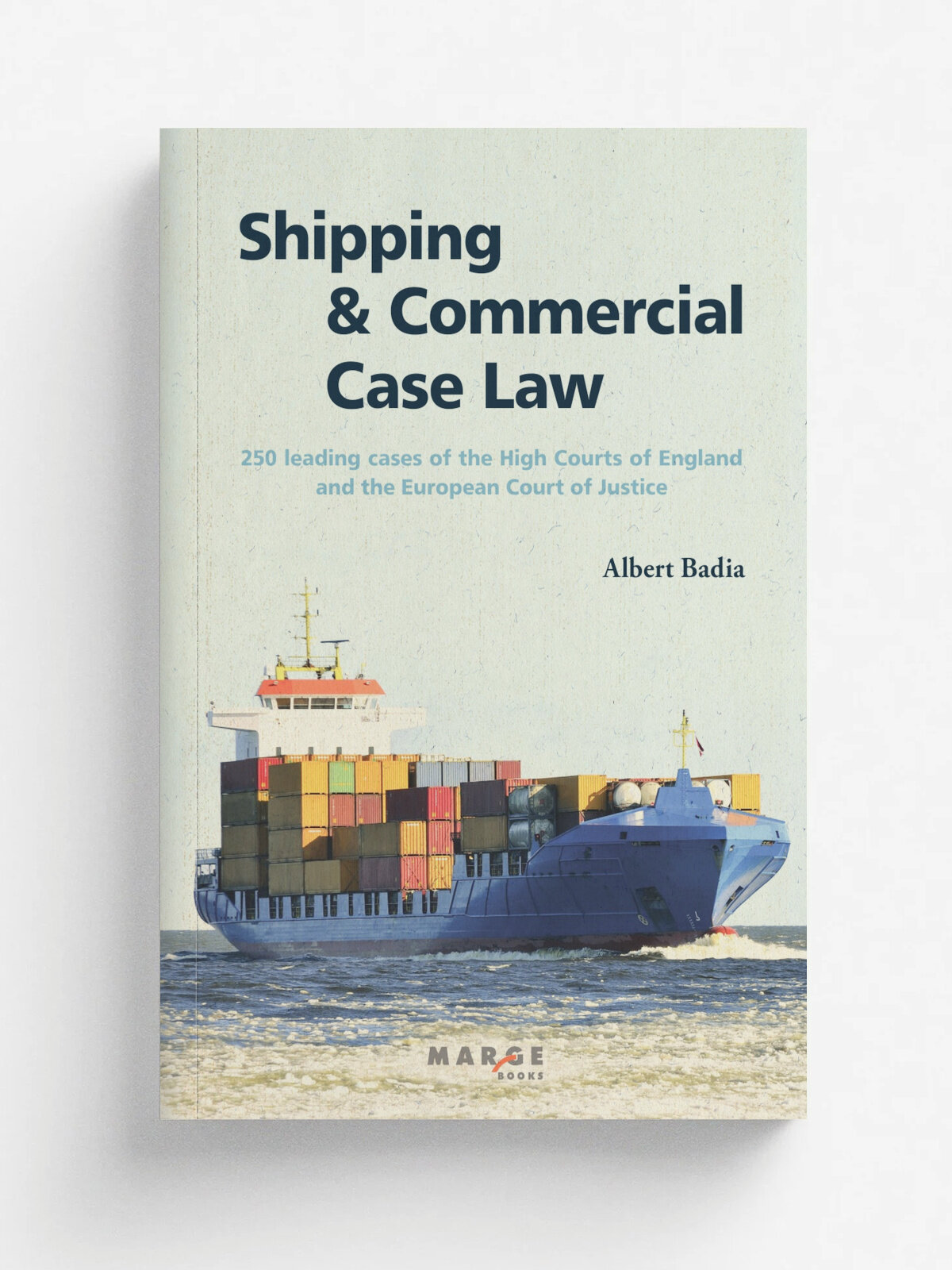 Shipping and Commercial Case Law. 250 leading cases of the High Courts of England and the European Court of Justice.