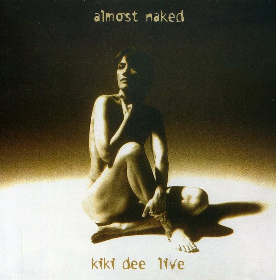 Диск Kiki Dee - Almost Naked: Kiki Dee Live (1 CD)