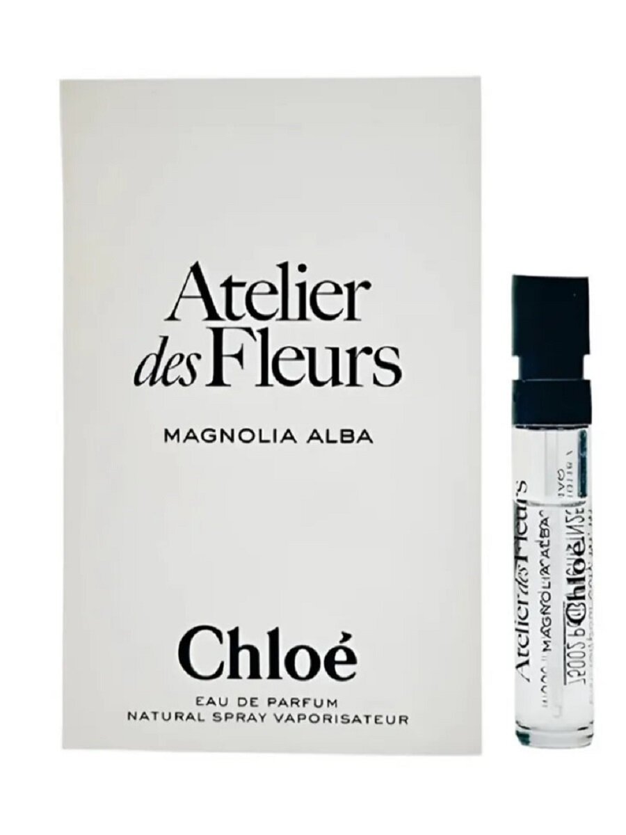 Парфюмерная вода женская CHLOE ATELIER DES FLEURS MAGNOLIA ALBA 1,2мл (edP - eau de Parfum)