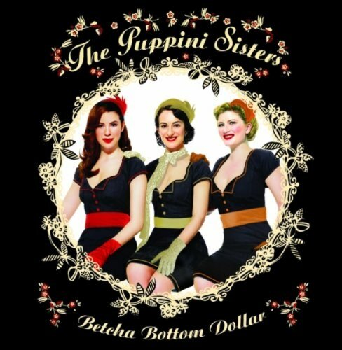 Диск The Puppini Sisters: Betcha' Bottom Dollar (1 CD)