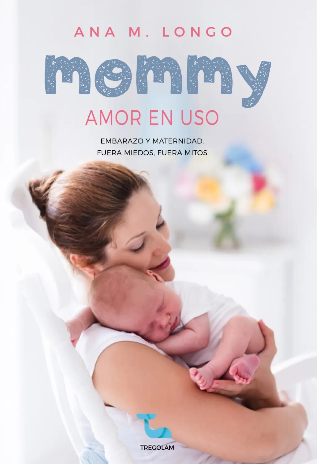 Mommy amor en uso. Embarazo y maternidad. Fuera miedos, fuera mitos [Цифровая книга]