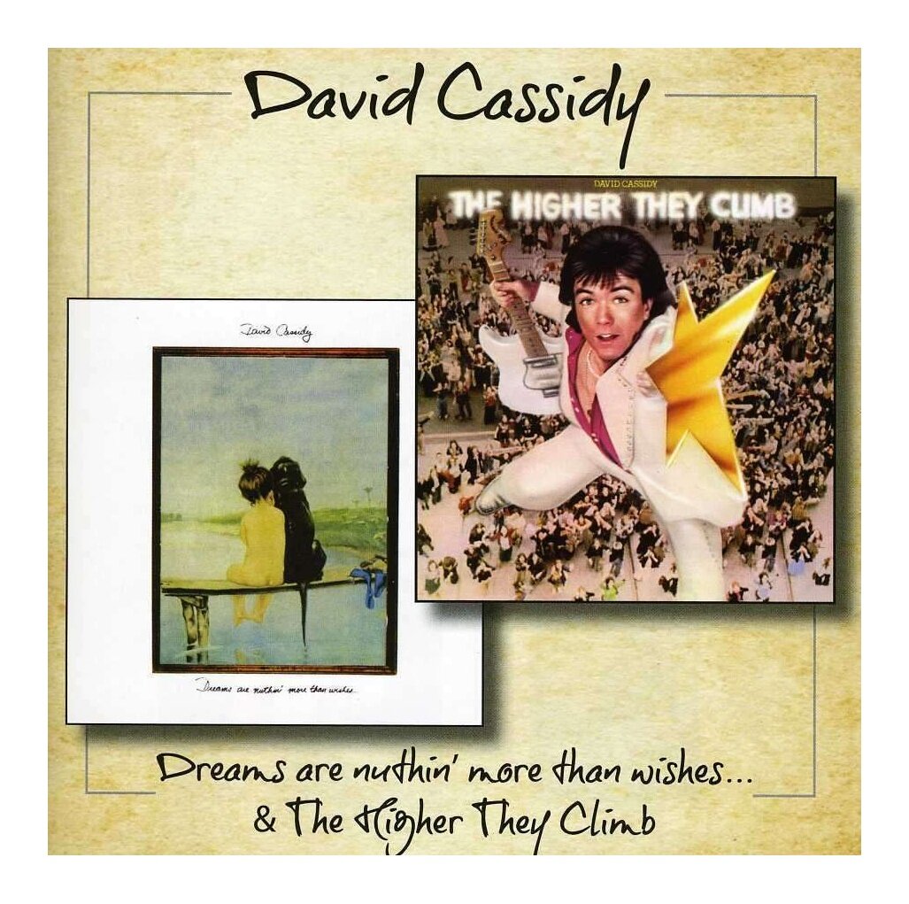 Диск David Cassidy - Dreams Are Nuthin More Than Wishes./The Higher They Climb (1 CD)