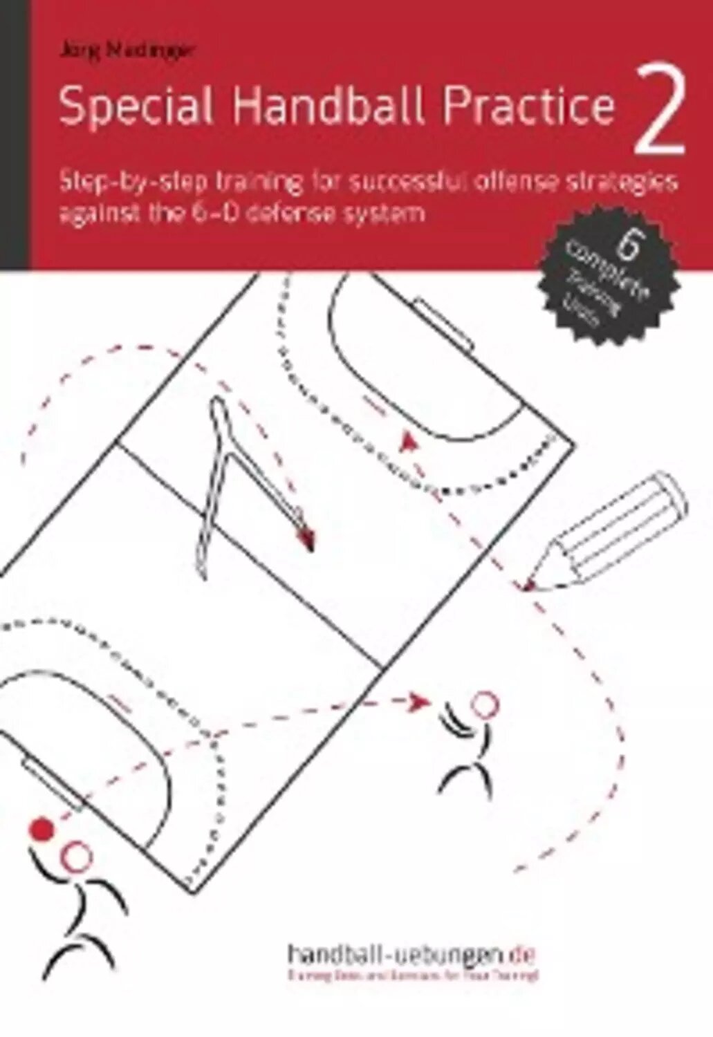 Special Handball Practice 2 - Step-by-step training of successful offense strategies against the 6-0 defense system [Цифровая книга]