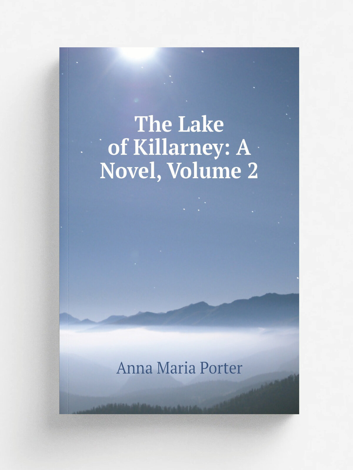 The Lake of Killarney: A Novel, Volume 2