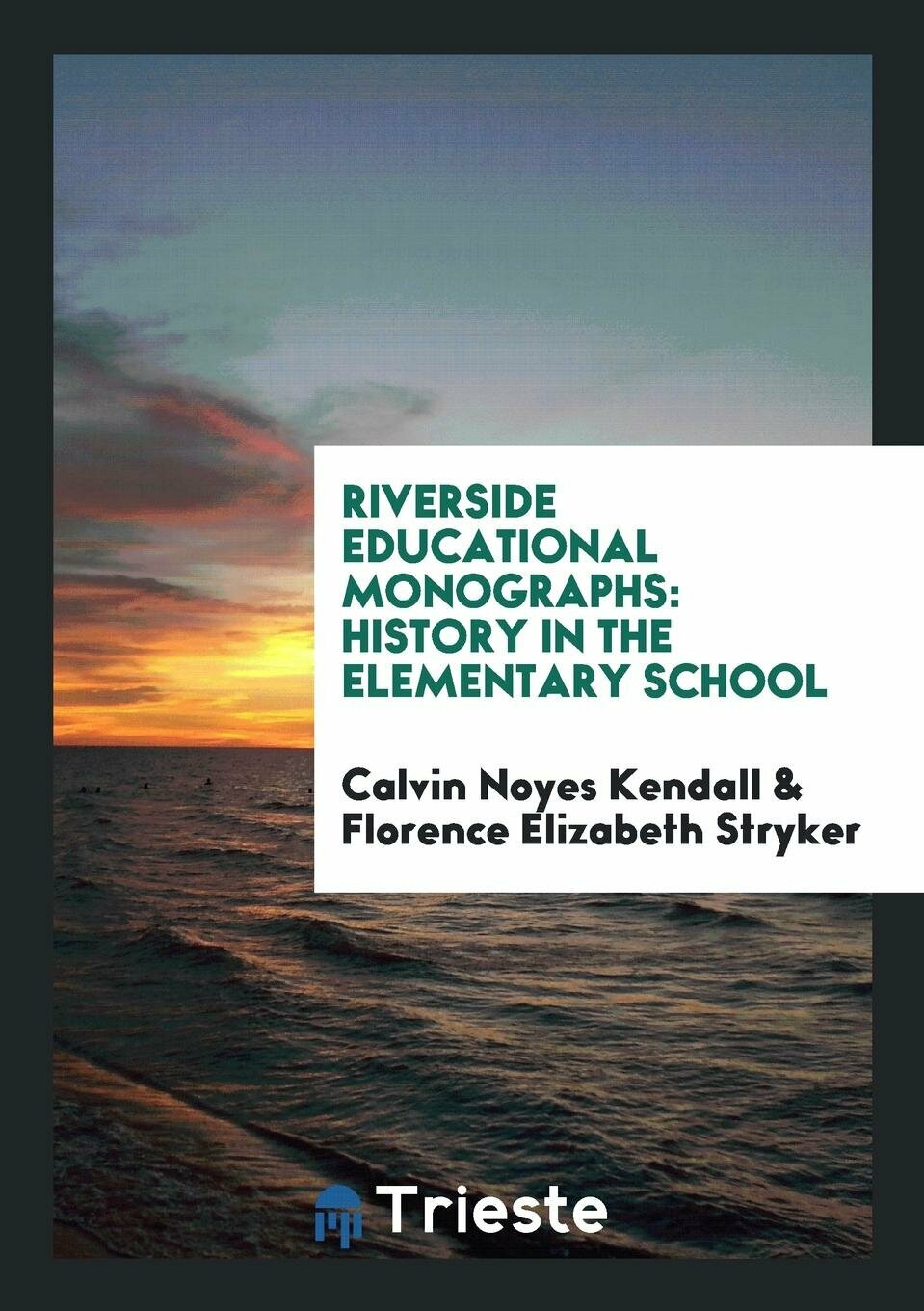 Riverside Educational Monographs. History in the Elementary School