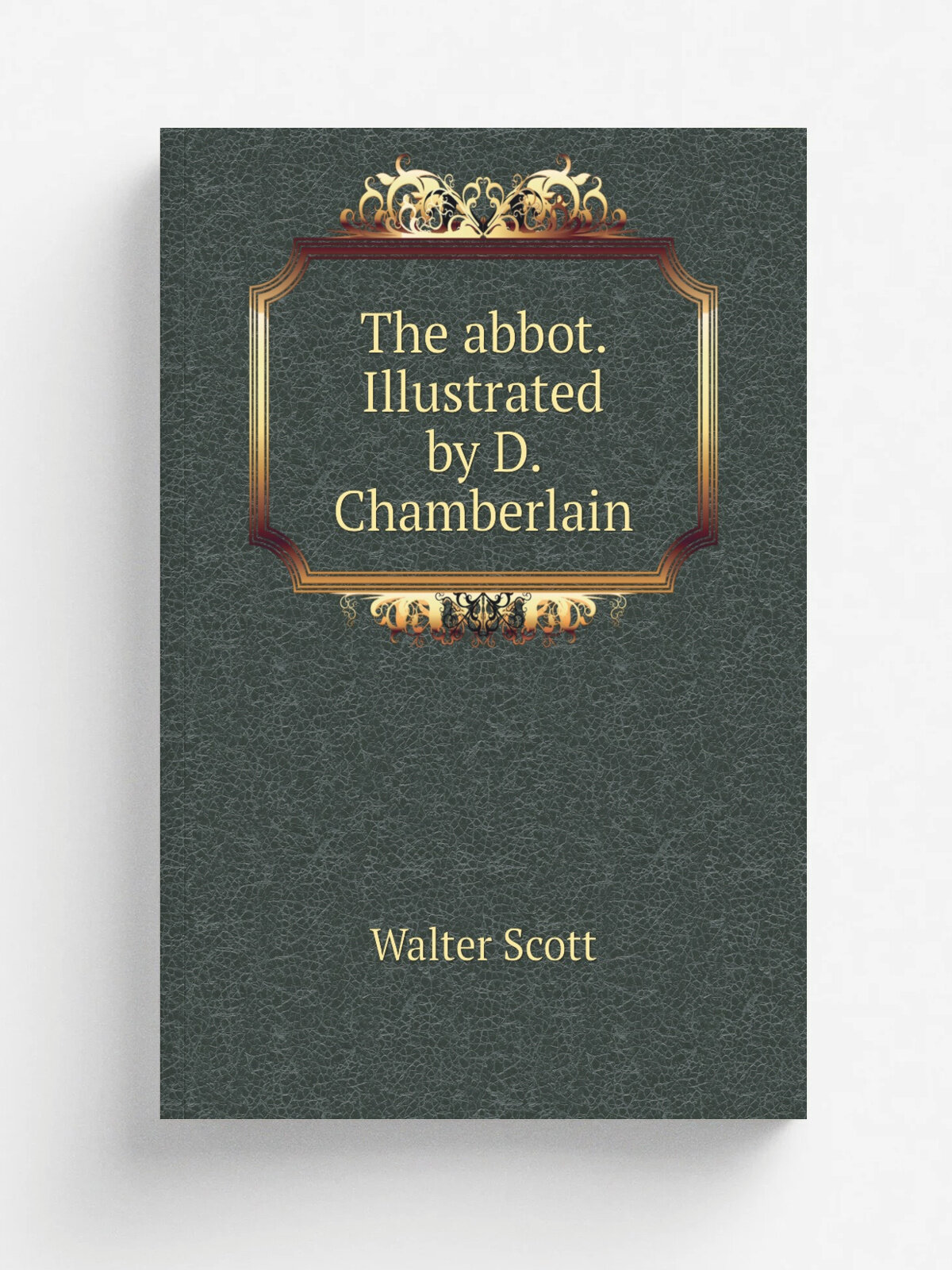 The abbot. Illustrated by D. Chamberlain