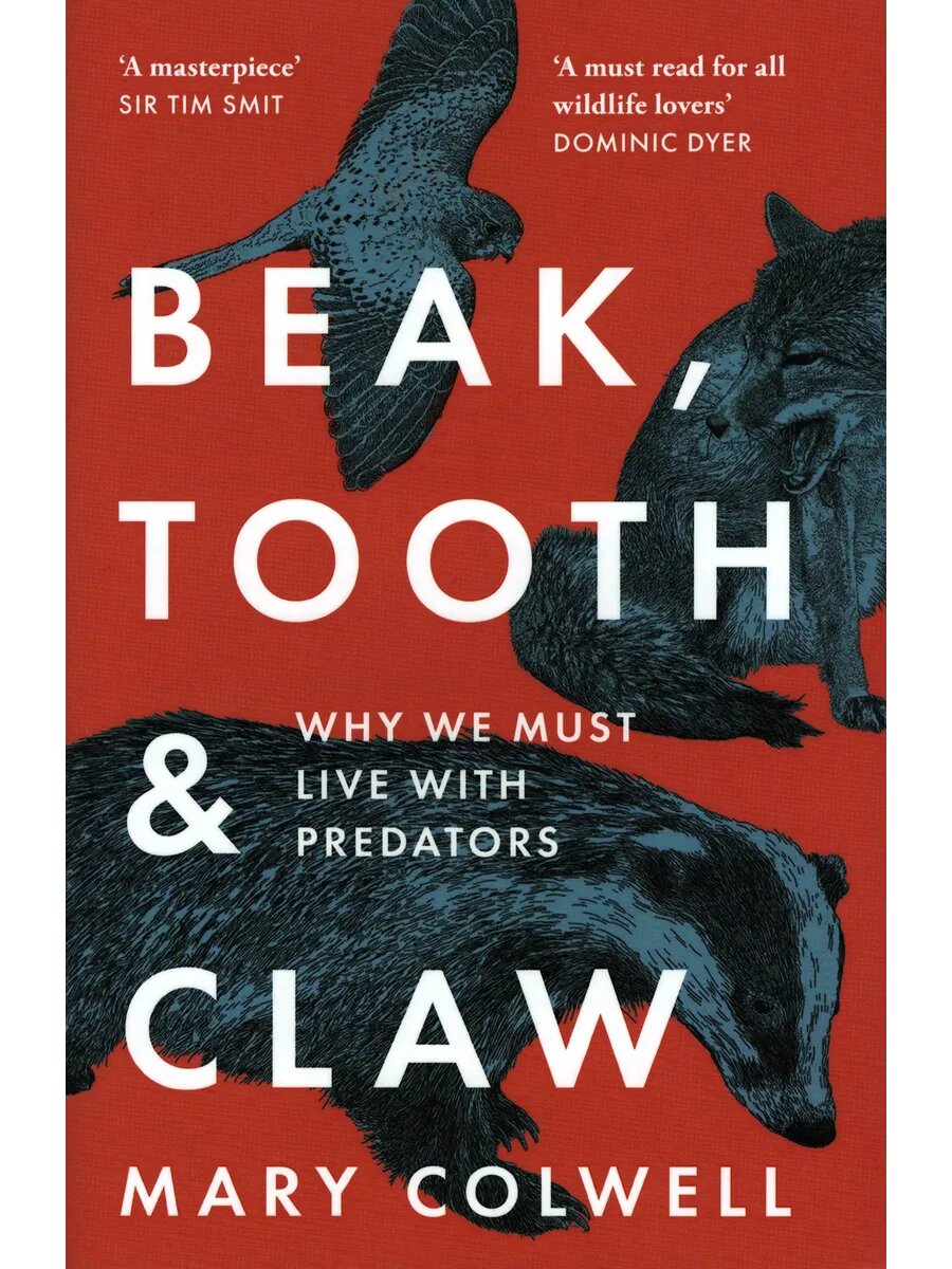 Beak, Tooth and Claw. Why We Must Live With Predators