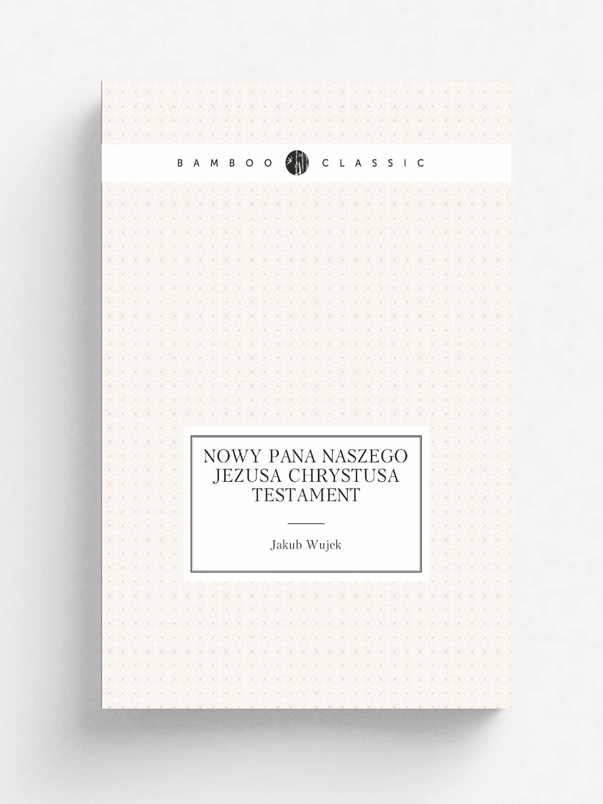 Nowy pana naszego Jezusa Chrystusa Testament
