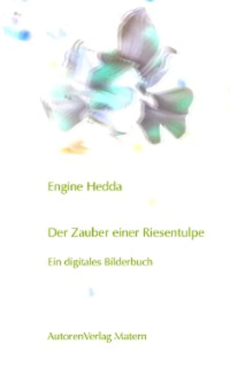 Der Zauber einer Riesentulpe [Цифровая книга]