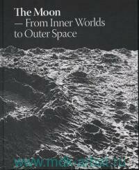 Книга "The Moon - From Inner Worlds to Outer Space"
