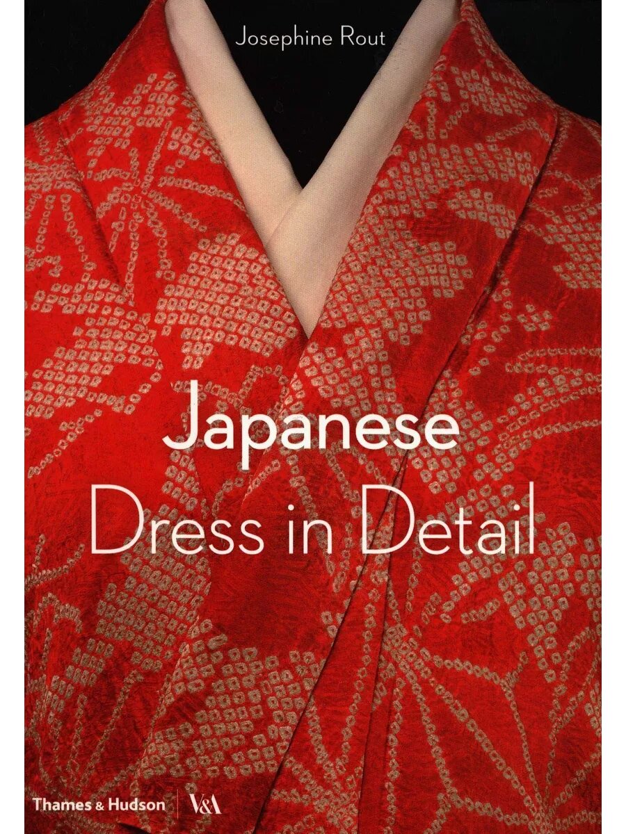 Japanese Dress in Detail. Японский костюм в деталях | Thames & Hudson