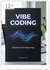 Vibe Coding. Полное руководство