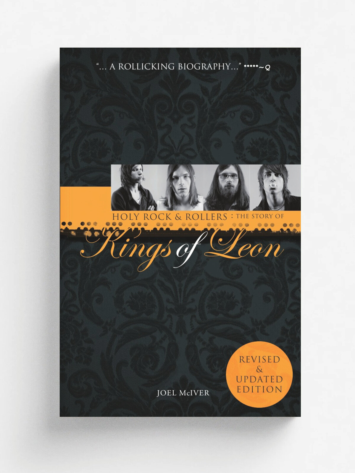 Holy Rock 'n' Rollers. The Story of Kings of Leon
