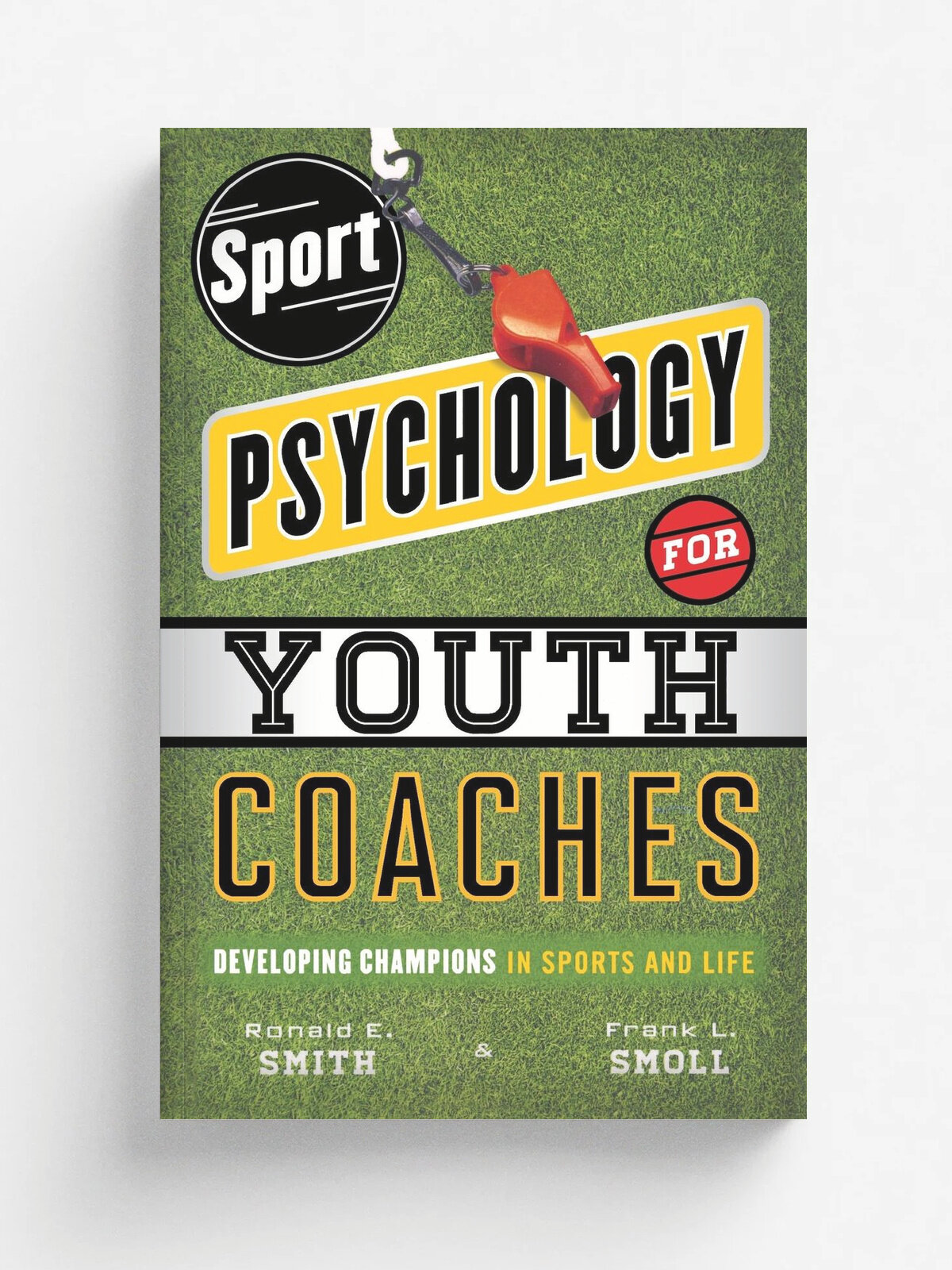 Sport Psychology for Youth Coaches. Developing Champions in Sports and Life