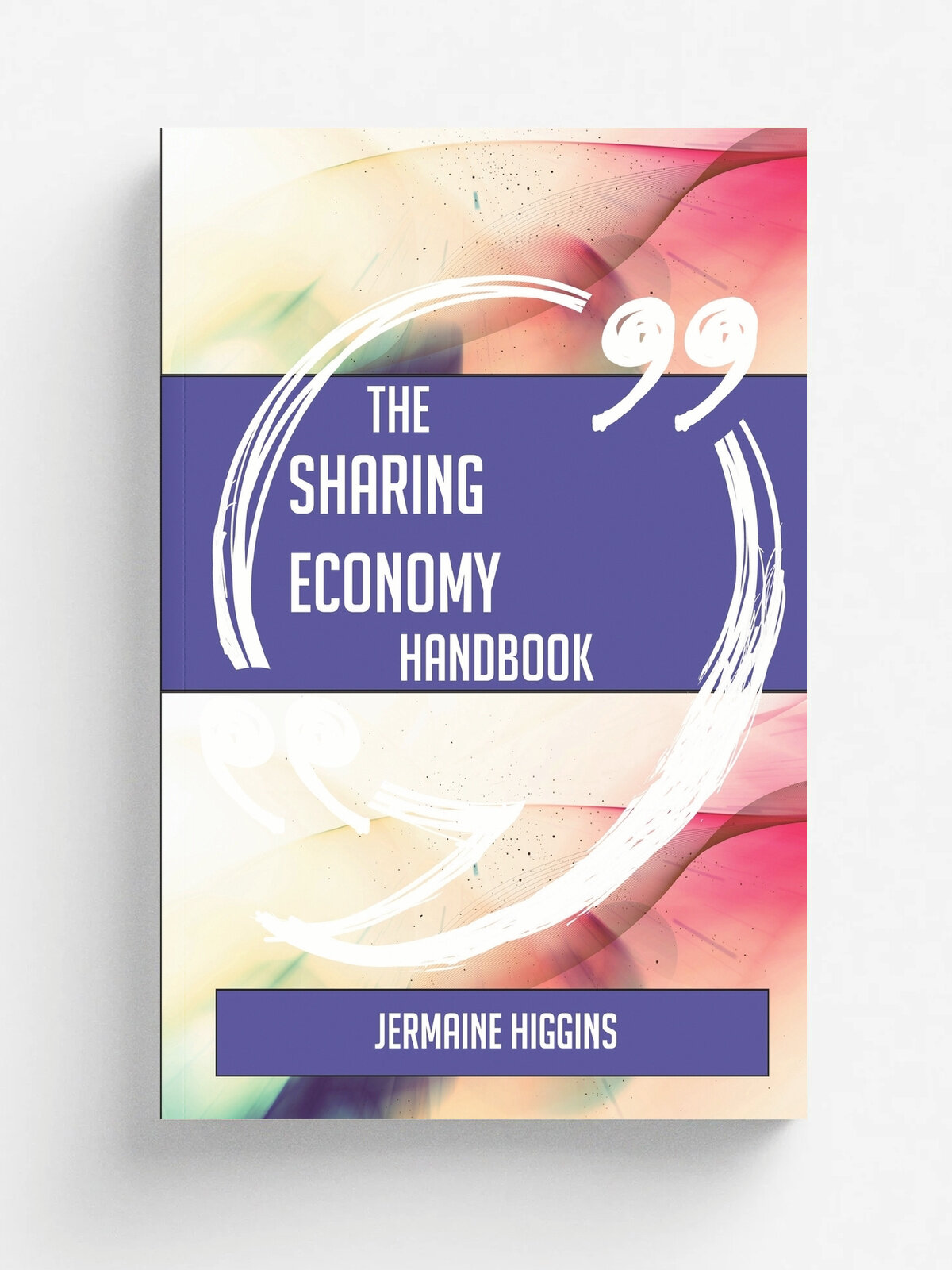 The Sharing Economy Handbook - Everything You Need To Know About Sharing Economy
