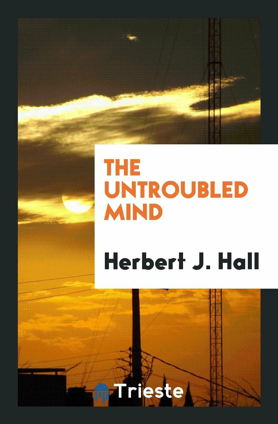 The Untroubled Mind — фото 1