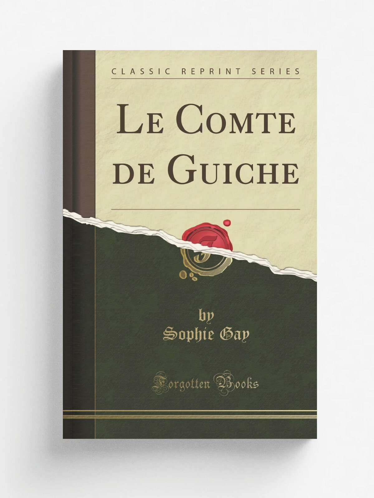 Le Comte de Guiche (Classic Reprint)