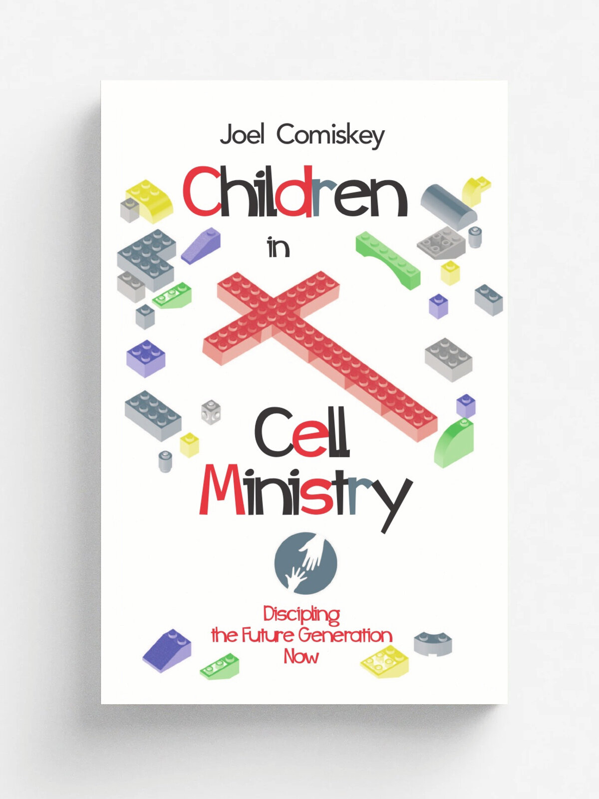 Children in Cell Ministry. Discipling the Future Generation Now