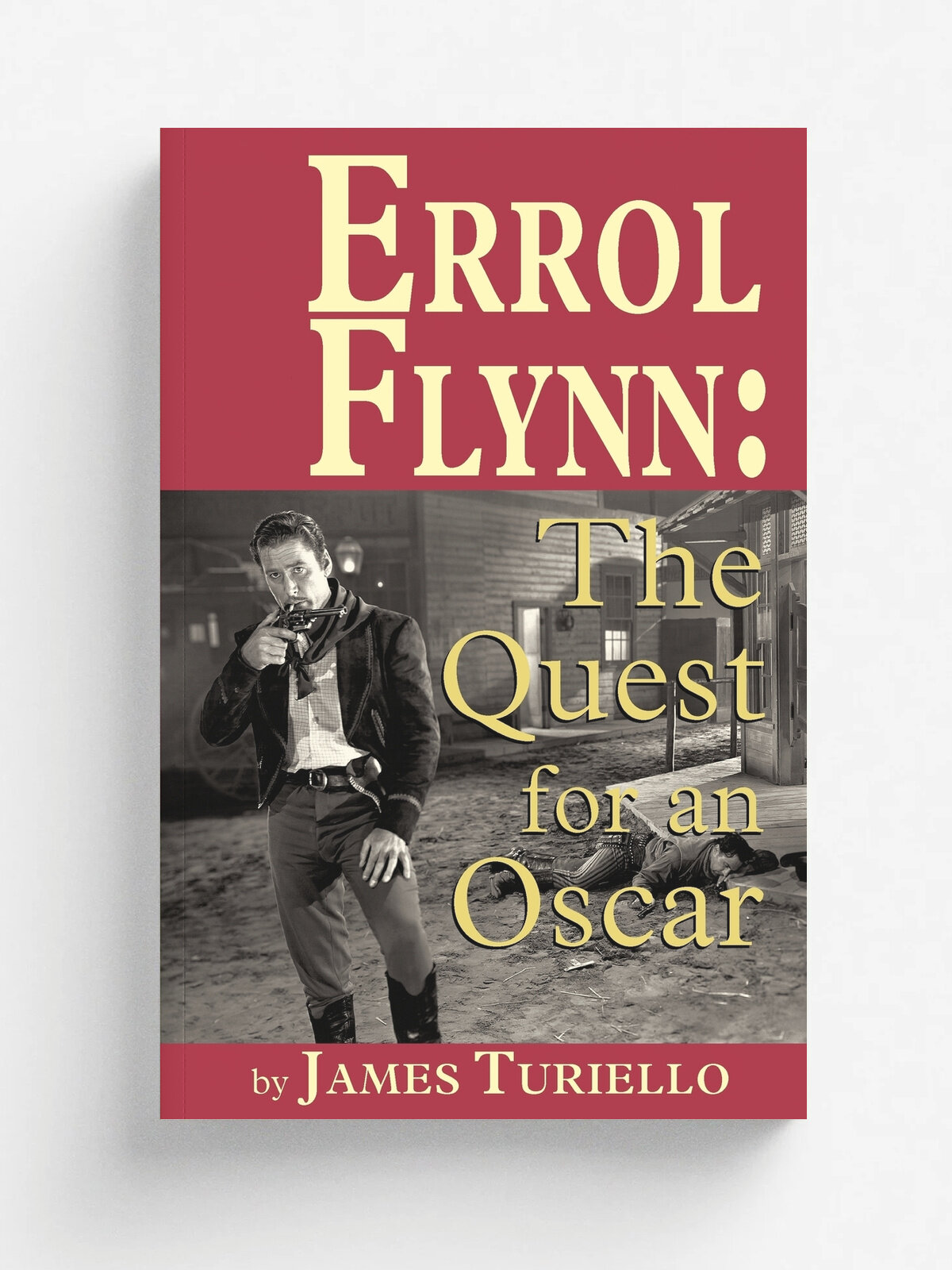 Errol Flynn. The Quest for an Oscar