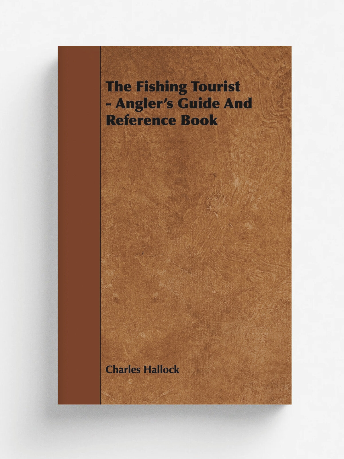 The Fishing Tourist - Angler's Guide and Reference Book