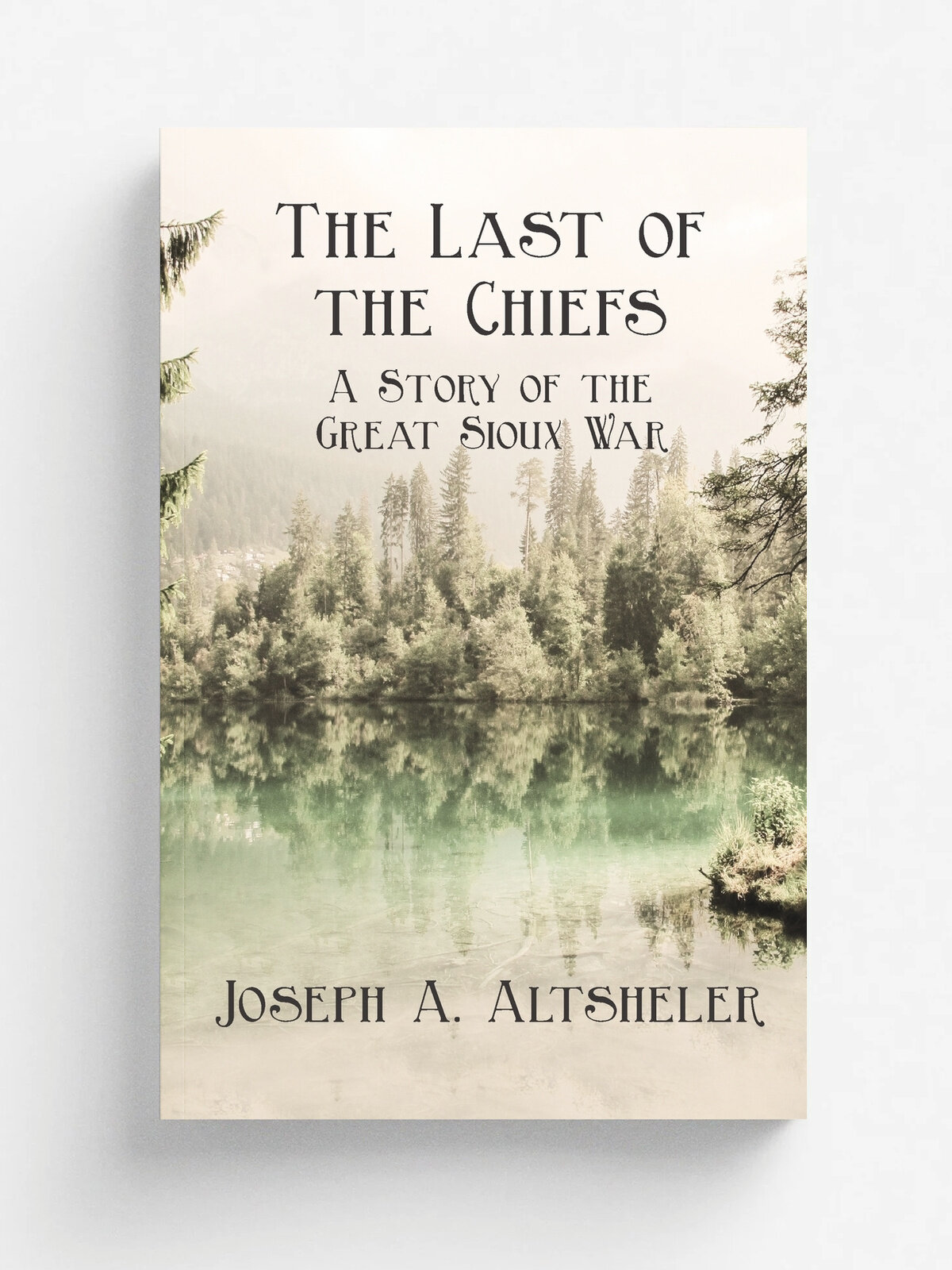 The Last of the Chiefs; A Story of the Great Sioux War