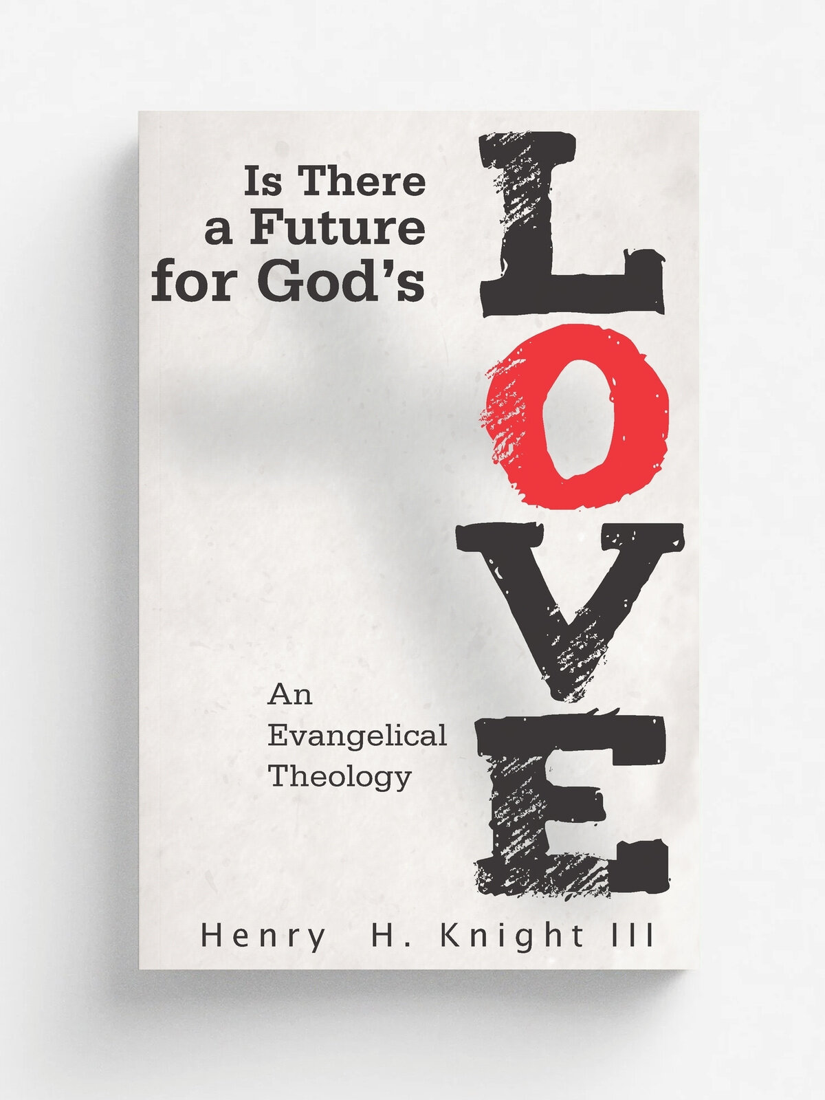 Is There a Future for God's Love. An Evangelical Theology