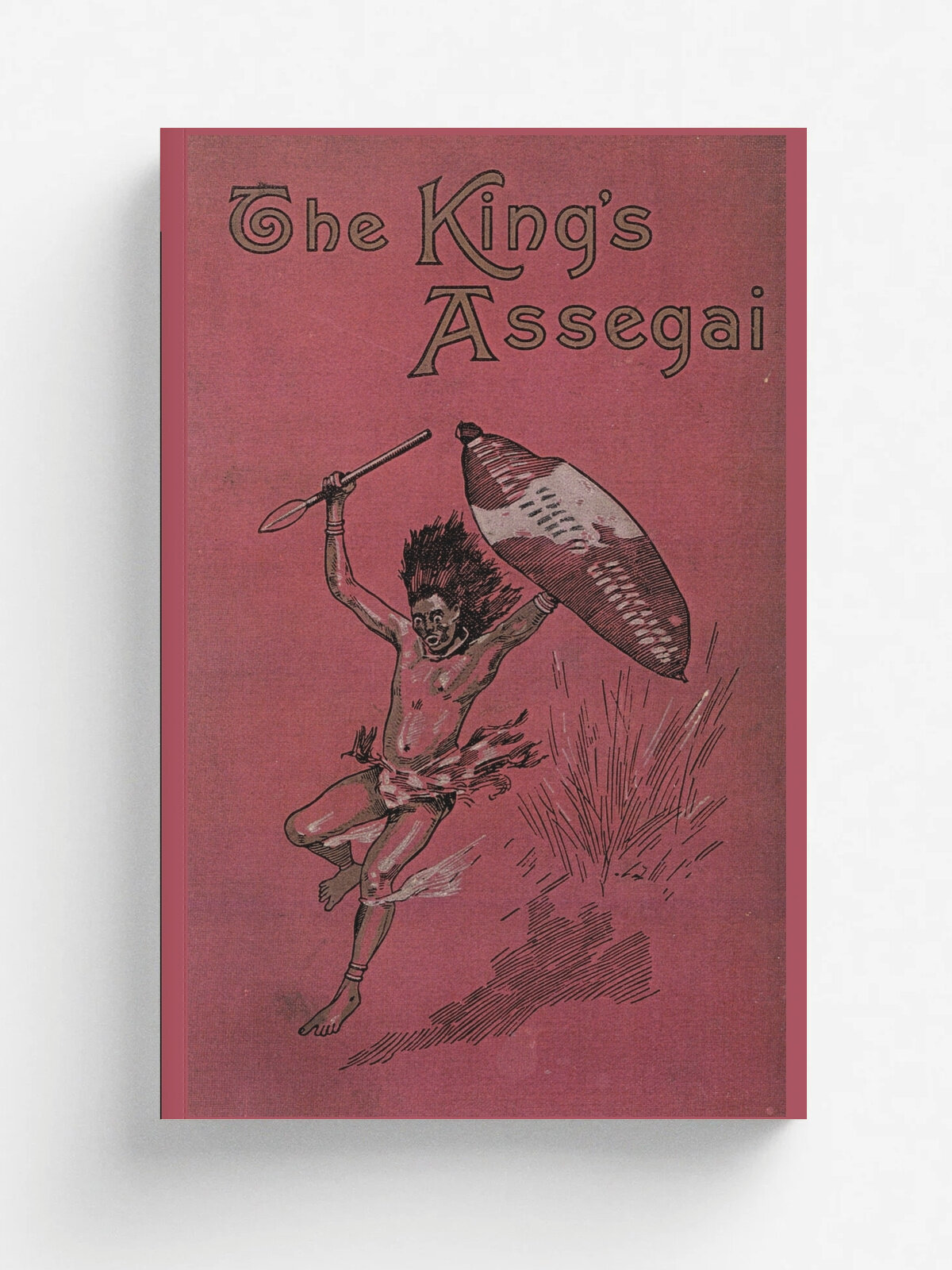 The King's Assegai. A Matabili Story