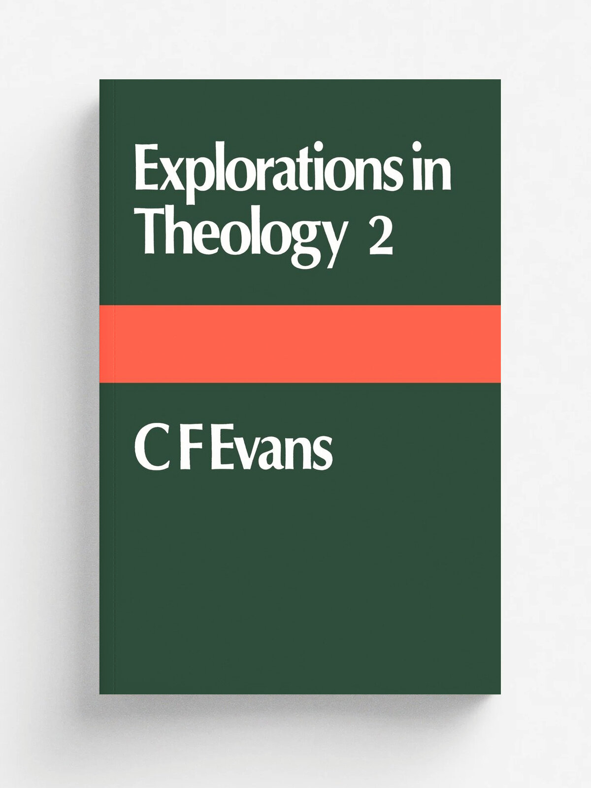 Explorations in Theology. C F Evans