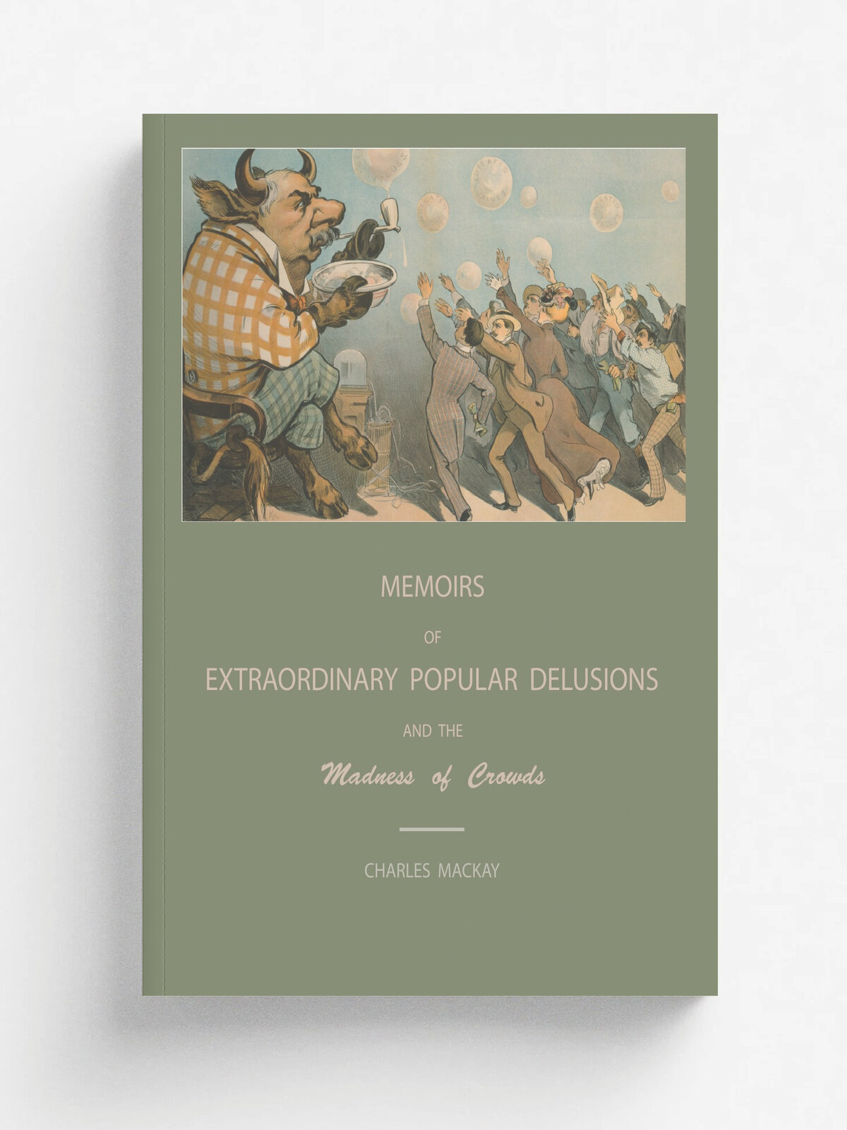 Extraordinary Popular Delusions and the Madness of Crowds