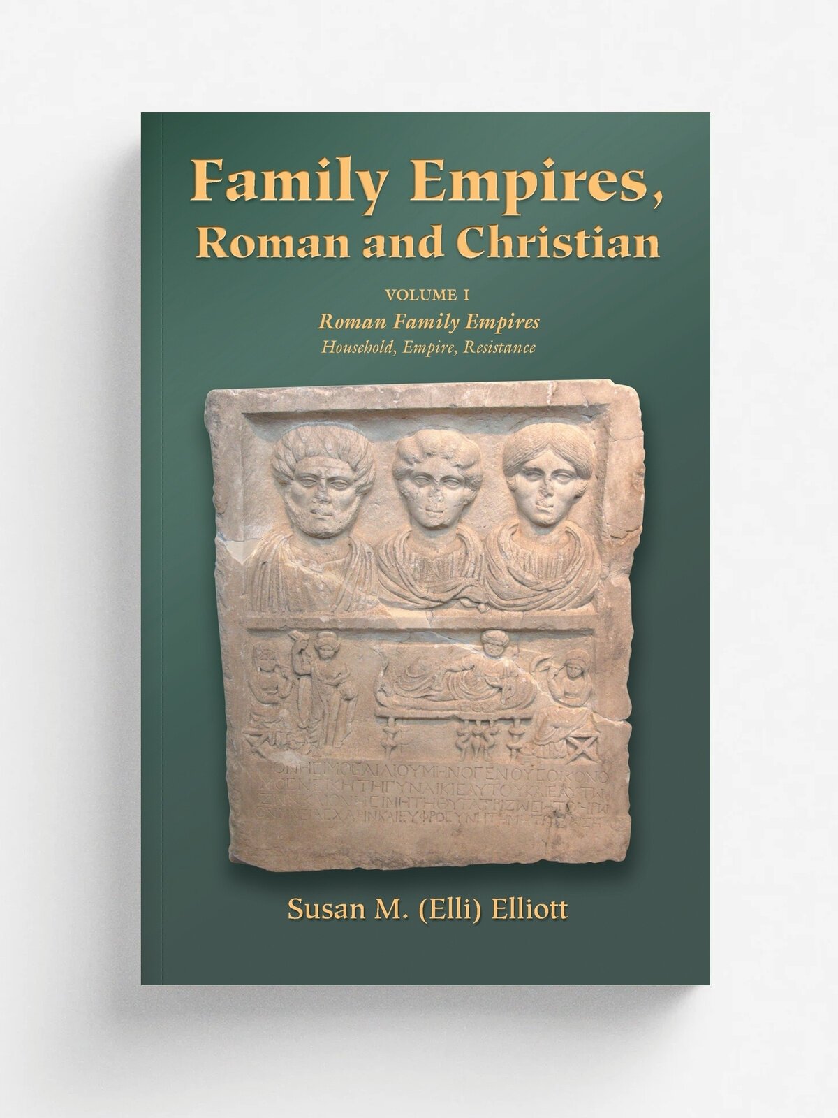 Family Empires, Roman and Christian. Volume I Roman Family Empires
